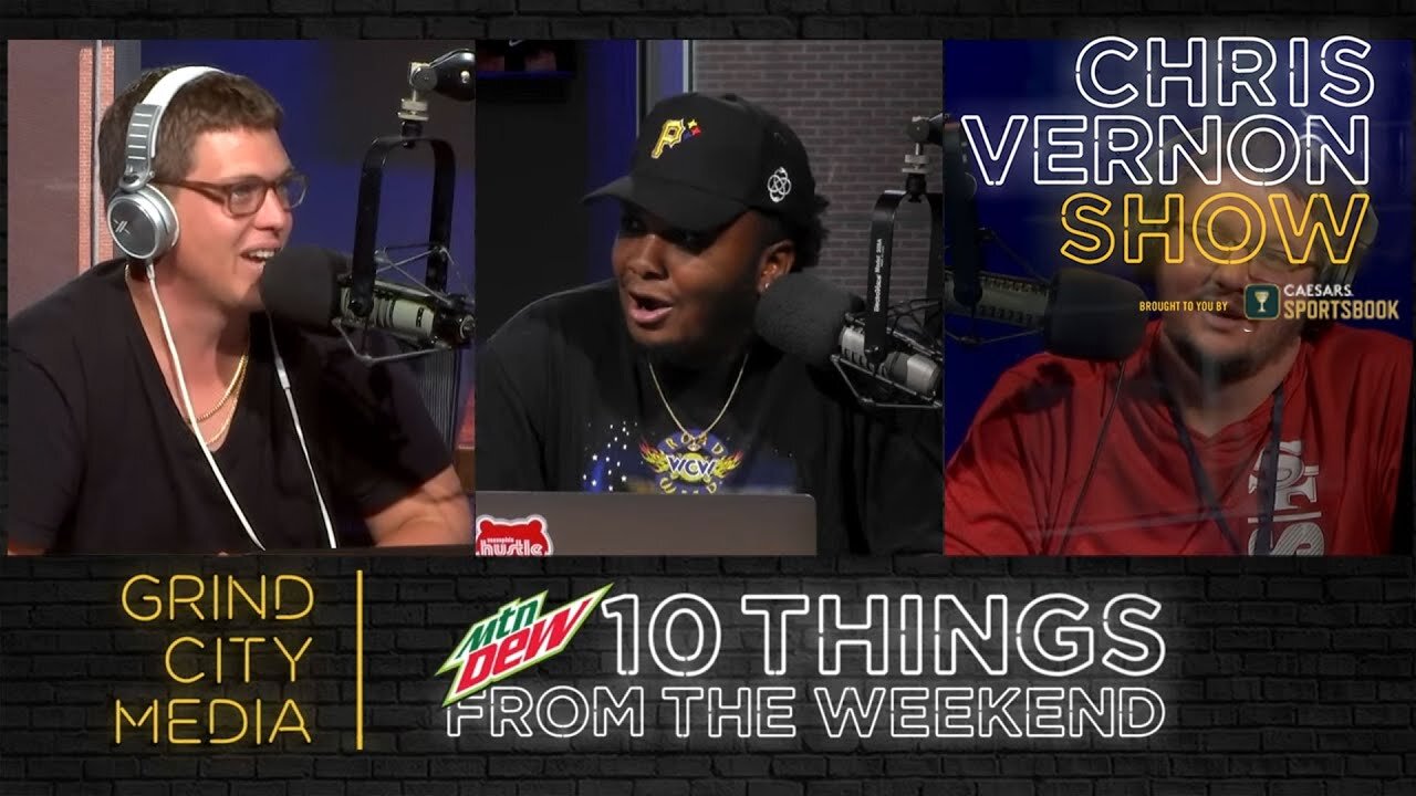 Chris Vernon Show: 10 THINGS FROM THE WEEKEND! | Grind City Media