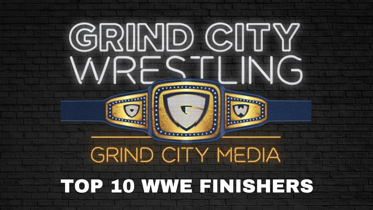Top 10 WWE Finishers | Grind City Wrestling | Grind City Media Top 10 WWE Finishers | Grind City Wrestling | Grind City Media