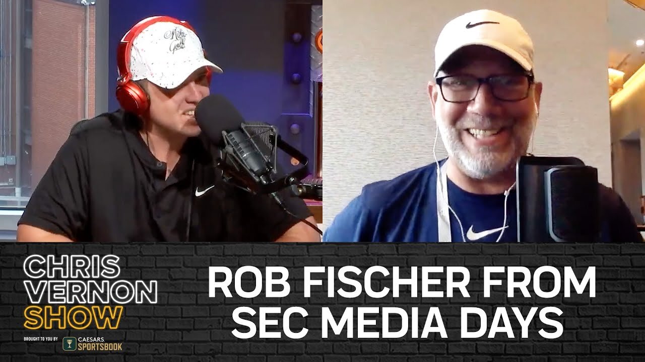 Chris Vernon Show | WE ALL HAVE… + ROB FISCHER FROM SEC MEDIA DAYS ...