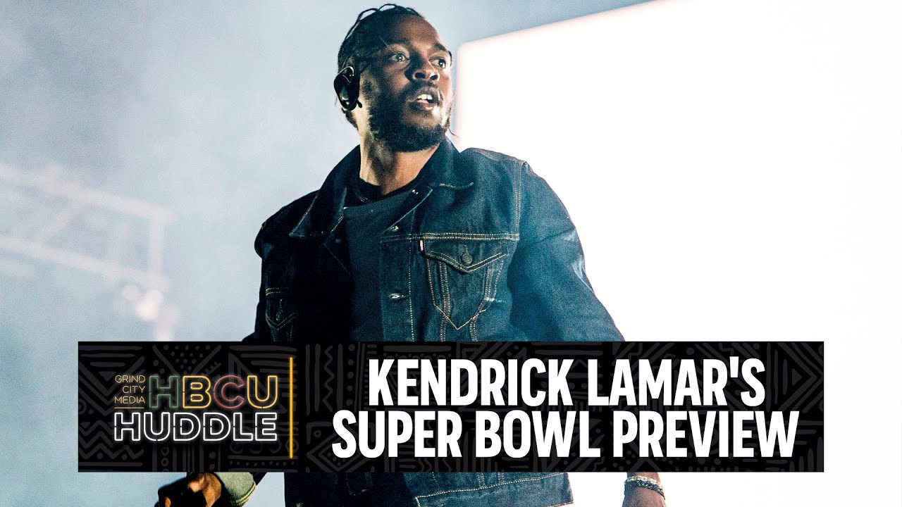 Kendrick Lamar's Super Bowl Performance Preview | HBCU Huddle | Grind ...
