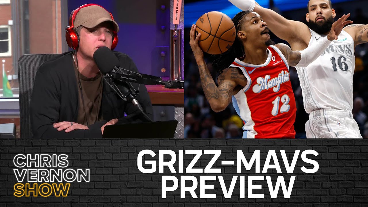 Grizz-Mavs Preview | Chris Vernon Show | Grind City Media